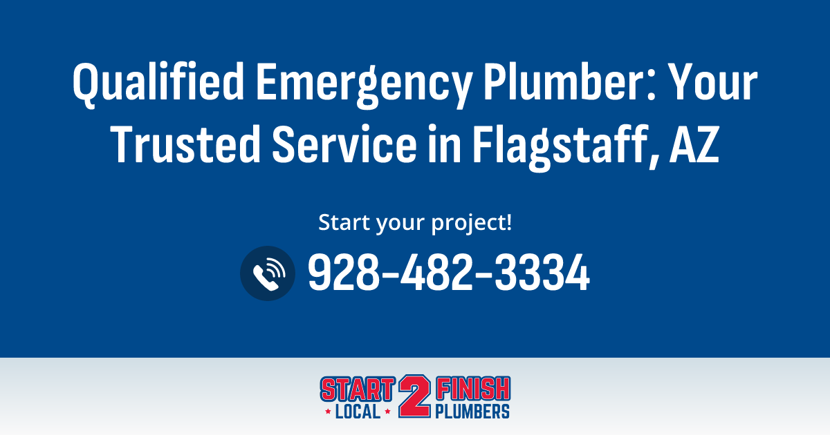 Plumber in Flagstaff, AZ | Emergency Plumbing - Start 2 Finish